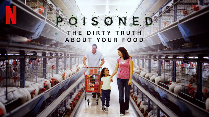 Is 'Poisoned: The Dirty Truth About Your Food' on Netflix? Where to ...